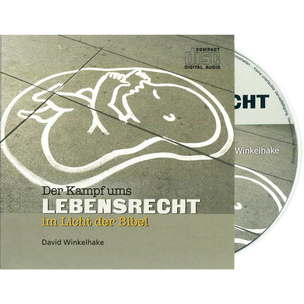 Der Kampf ums Lebensrecht im Licht der Bibel - David Winkelhake - Aud