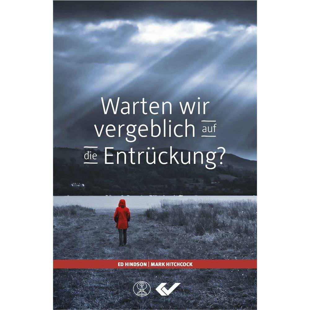 Warten wir vergeblich auf die Entrückung? - Ed Hindson, Mark Hitchcoc