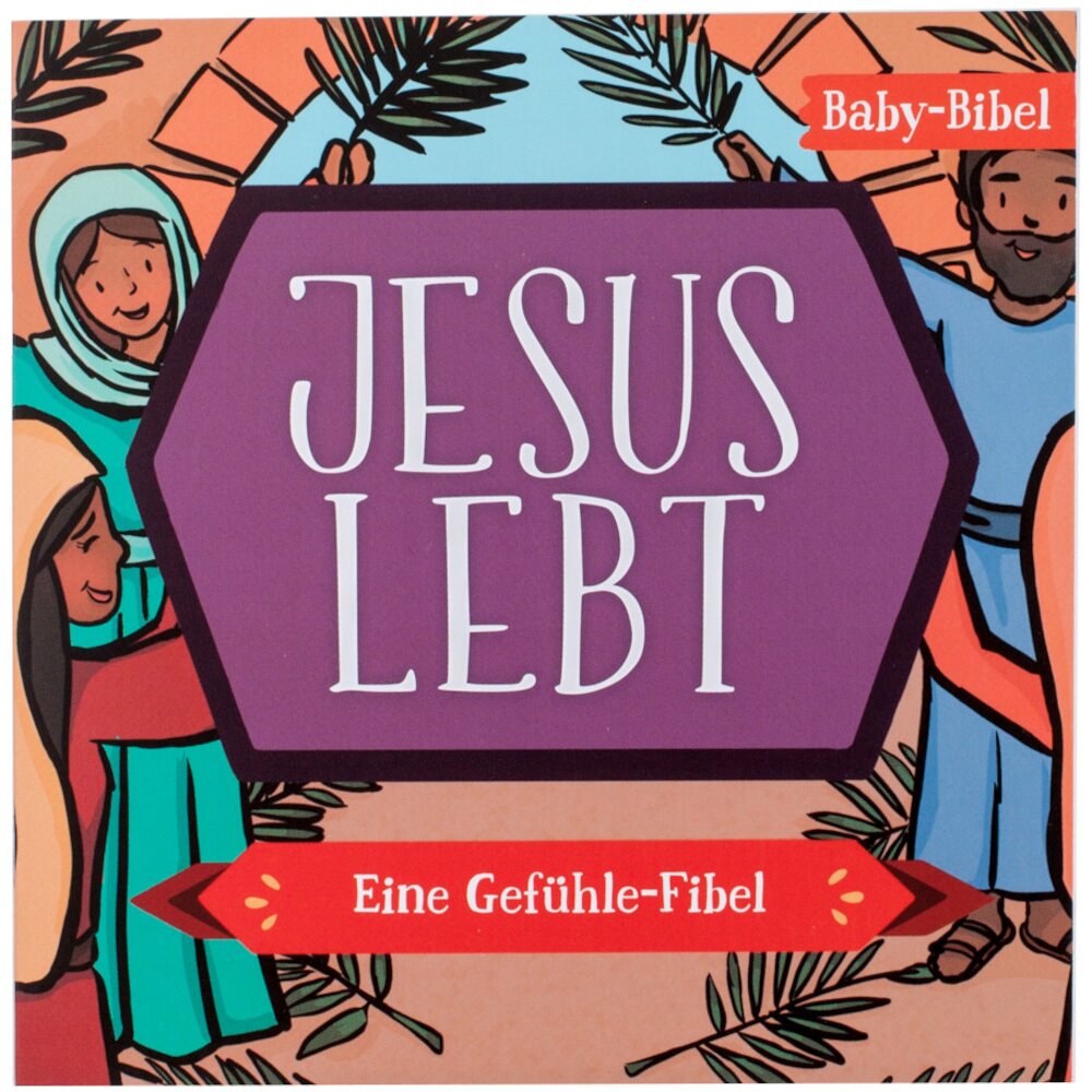 Baby-Bibel: Jesus lebt Gefühle-Fibel - cvbh.de